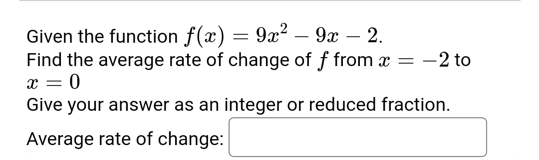 Solved Given the function f(x)=9x2-9x-2.Find the average | Chegg.com