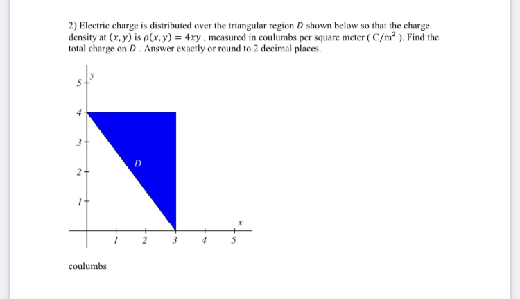 Solved Electric charge is distributed over the triangular | Chegg.com