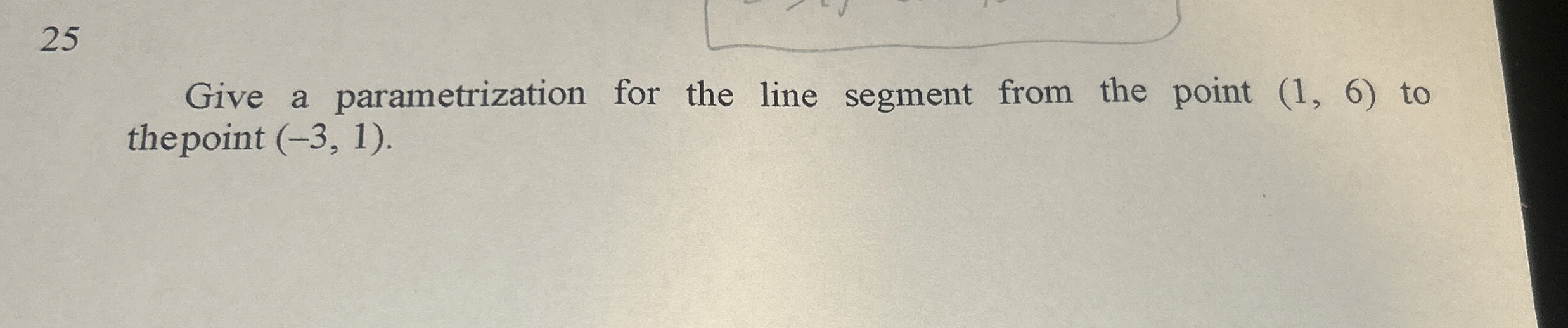 Solved 25give A Parametrization For The Line Segment From