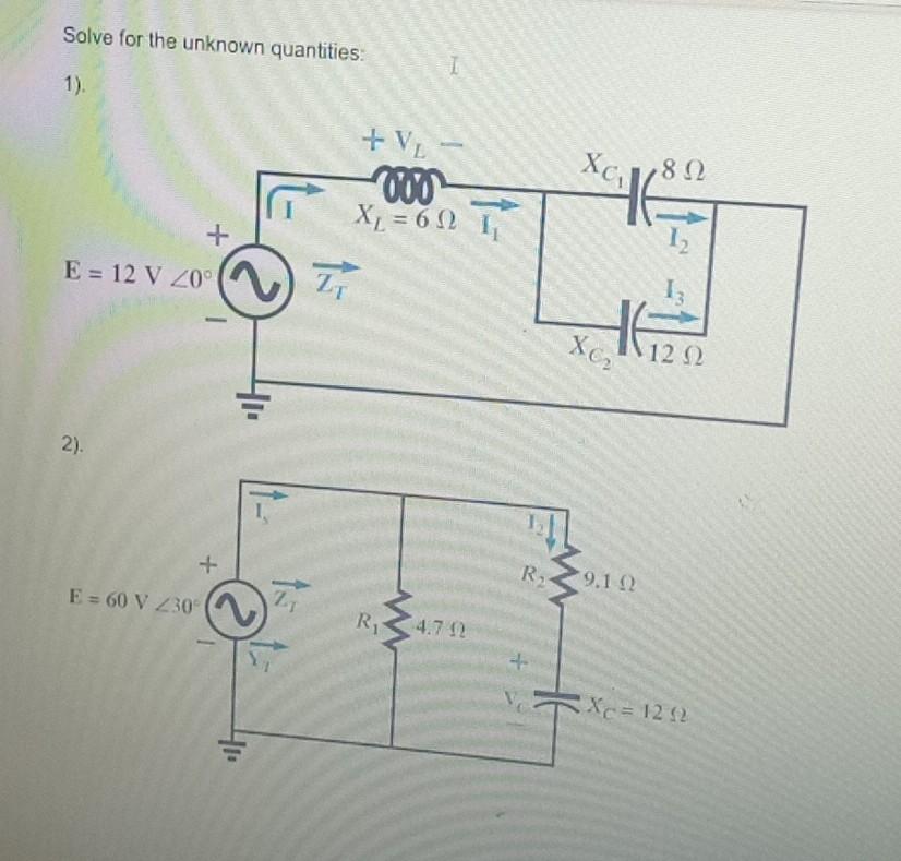 Solved Solve for the unknown quantities: 1). +VL Xς, 8Ω 000 | Chegg.com