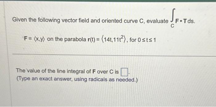 Solved Given the following vector field and oriented curve | Chegg.com