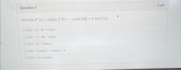 Solved Given that f′′(x)=cos(x),f′(0)=−4 and f(0)=3, find | Chegg.com