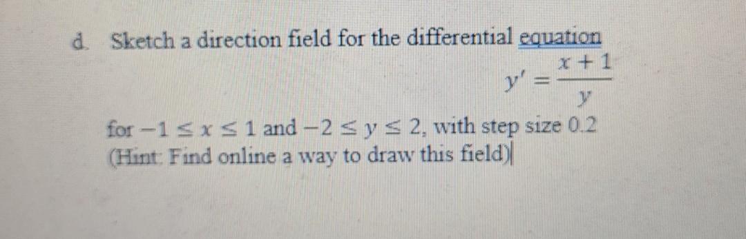 d Sketch a direction field for the differential | Chegg.com