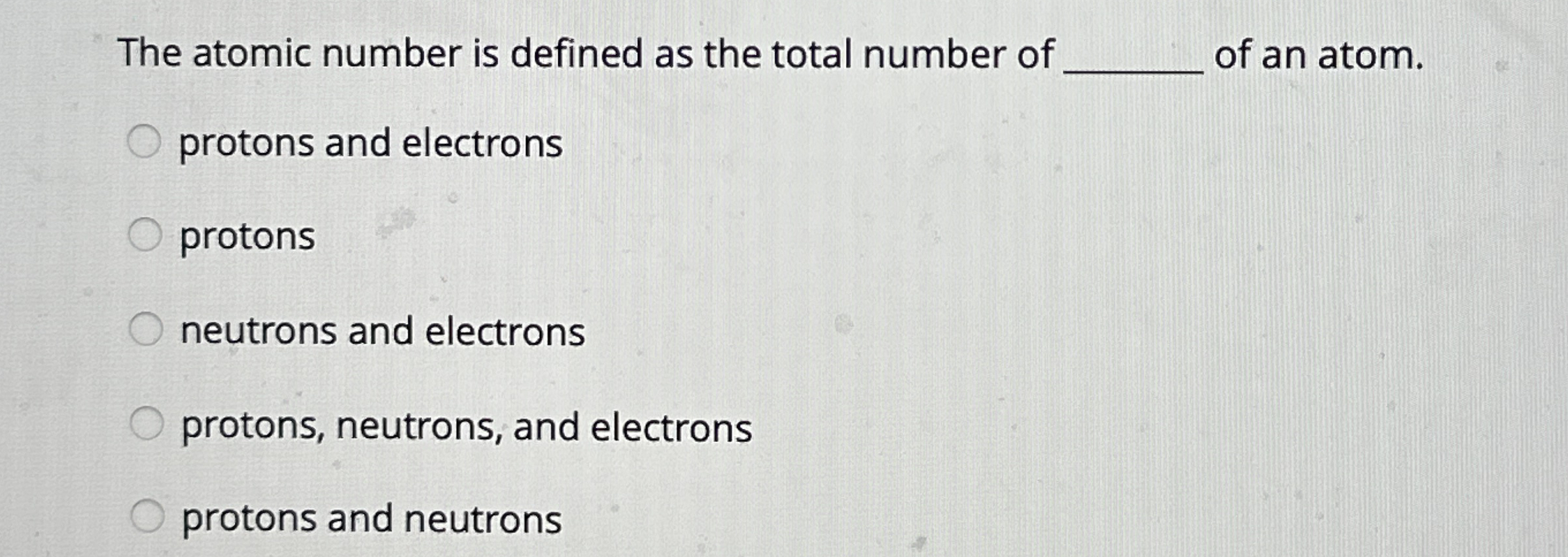 Solved The atomic number is defined as the total number of | Chegg.com