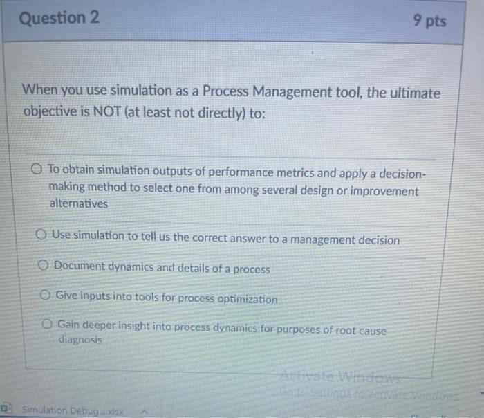 Solved Question 2 9 pts When you use simulation as a Process | Chegg.com