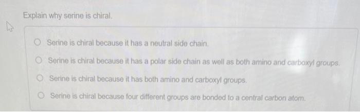 Solved Explain why serine is chiral. Serine is chiral | Chegg.com
