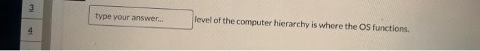 Solved level of the computer hierarchy is where the OS | Chegg.com
