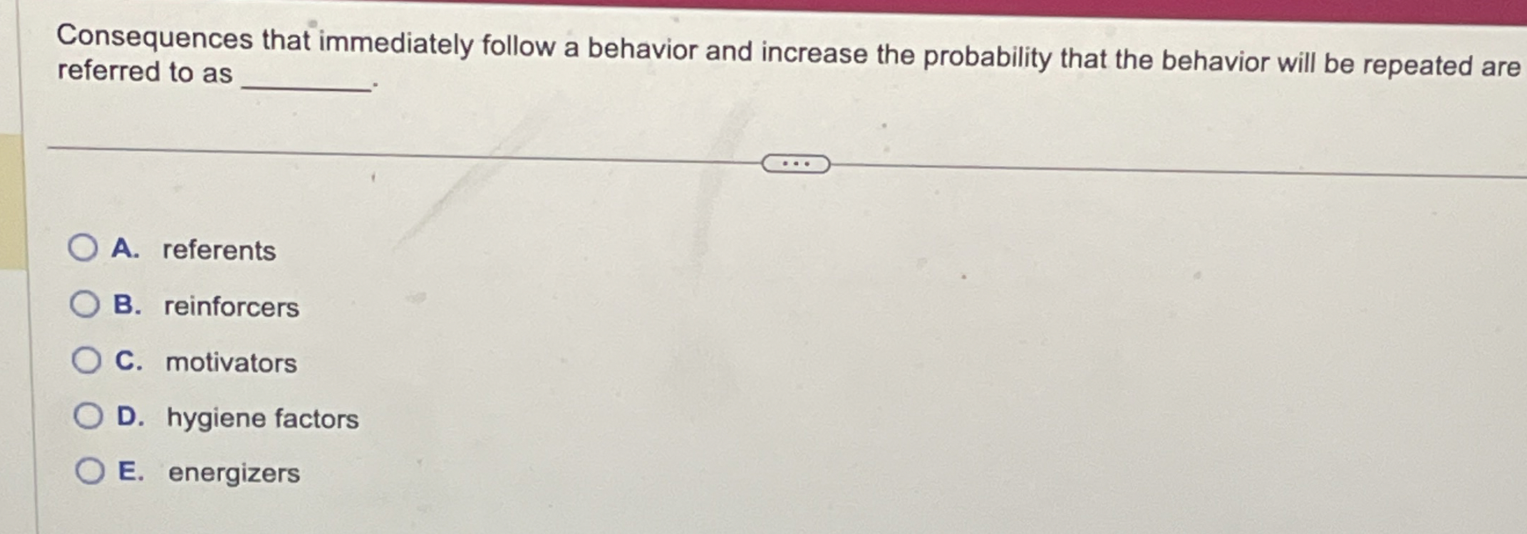 Solved Consequences that immediately follow a behavior and | Chegg.com
