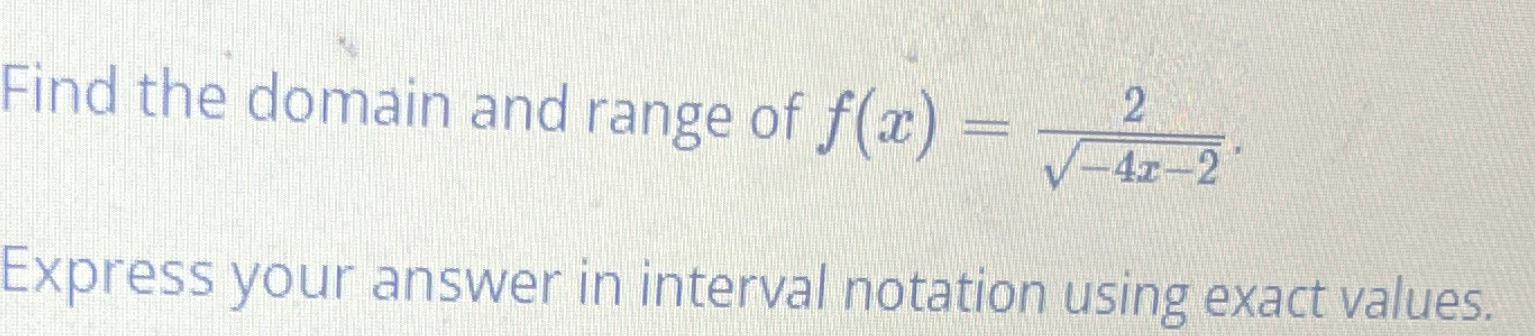Solved Find the range of f(x)=2-4x-22Express your answer in | Chegg.com
