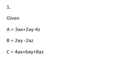 Solved Given A=3ax+2ay−4zB=2ay−2azC=4ax+6ay+8azg. Ax(B×C) | Chegg.com