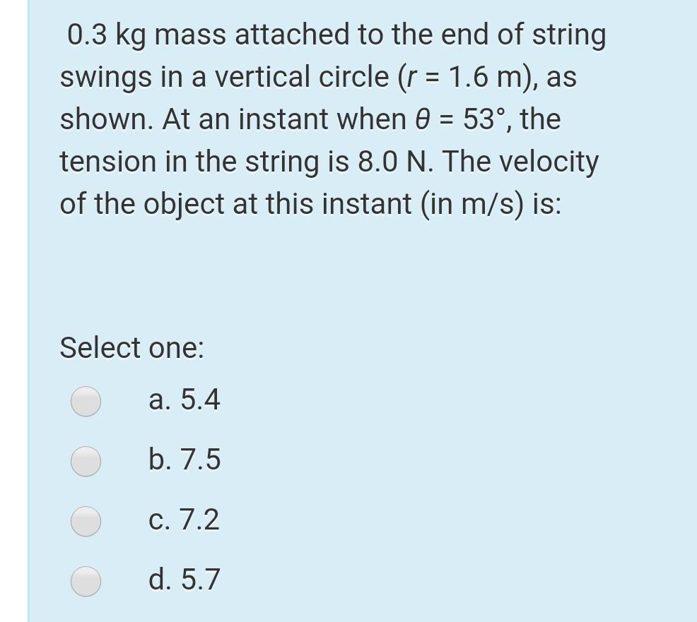 Solved 0.3 kg mass attached to the end of string swings in a | Chegg.com