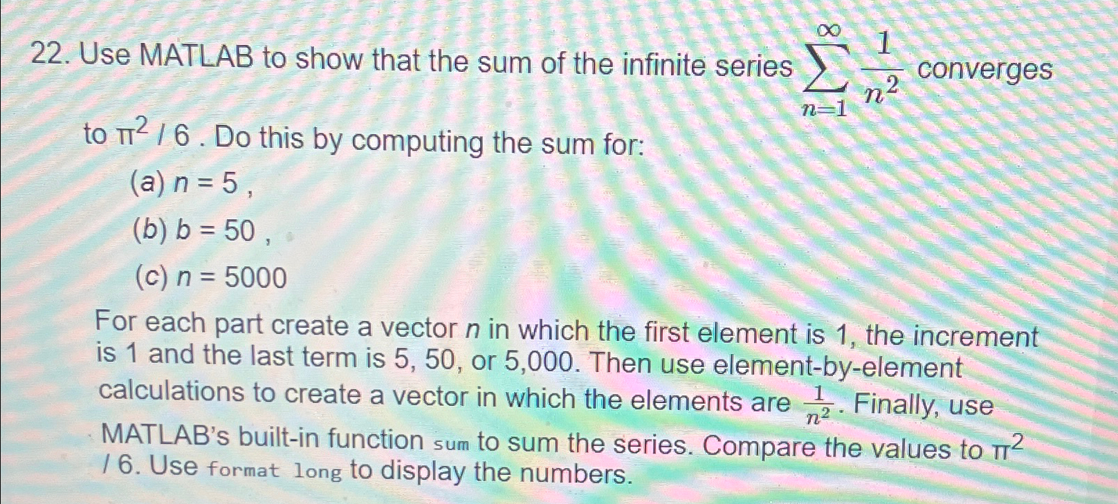 Solved Use MATLAB to show that the sum of the infinite | Chegg.com Solved Use MATLAB to show that the sum of the infinite | Chegg.com