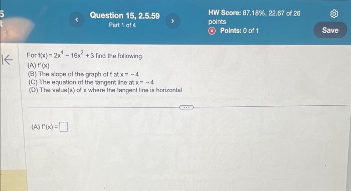Solved For f(x)=2x4−16x2+3 find the following. (A) f′(x) (B) | Chegg.com