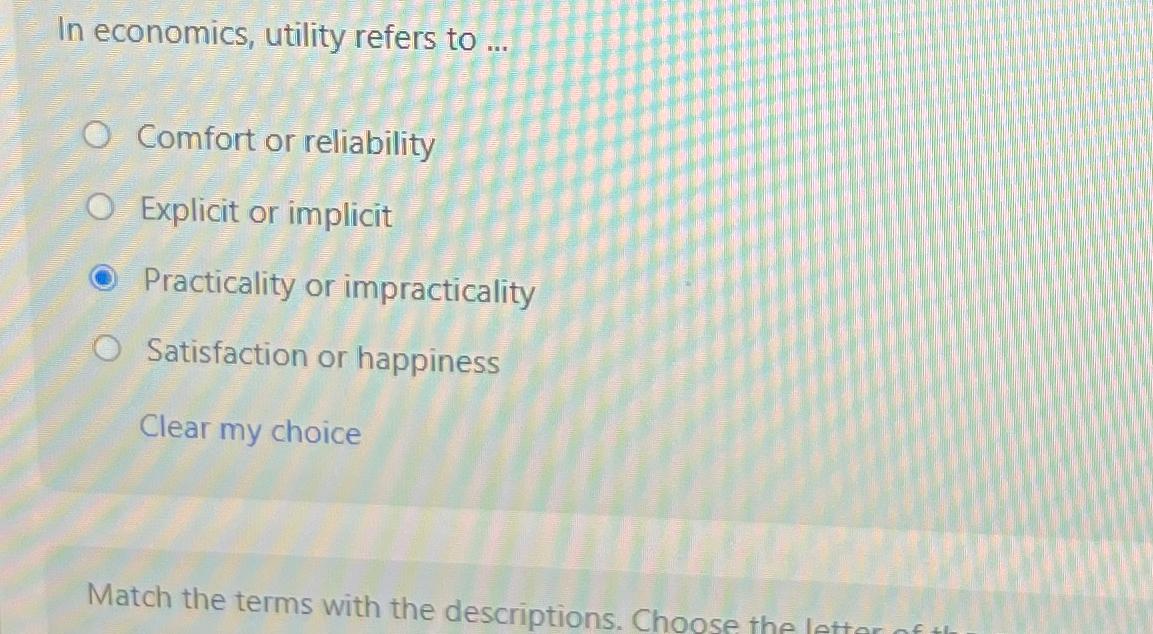 Solved In economics, utility refers to ...Comfort or | Chegg.com