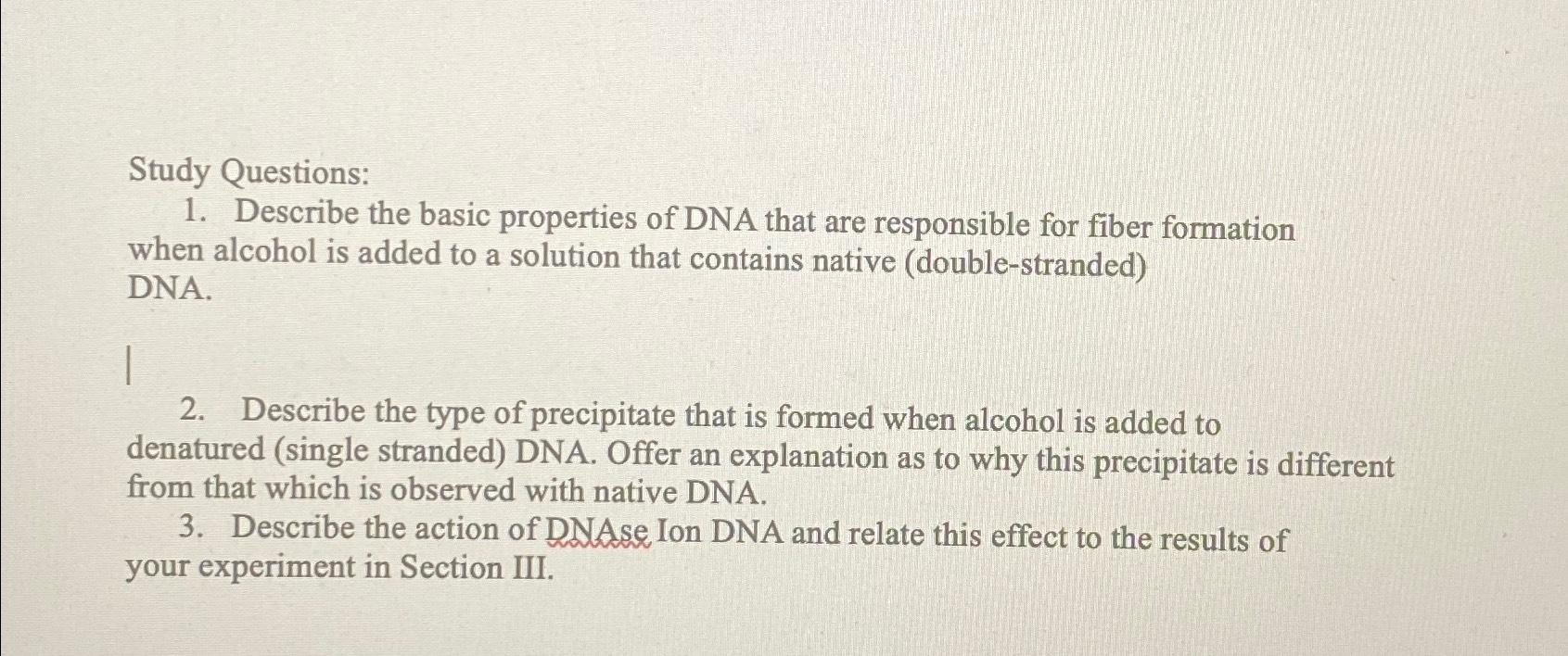 Solved Study Questions:Describe the basic properties of DNA | Chegg.com
