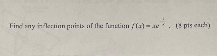 Solved Find any inflection points of the function | Chegg.com