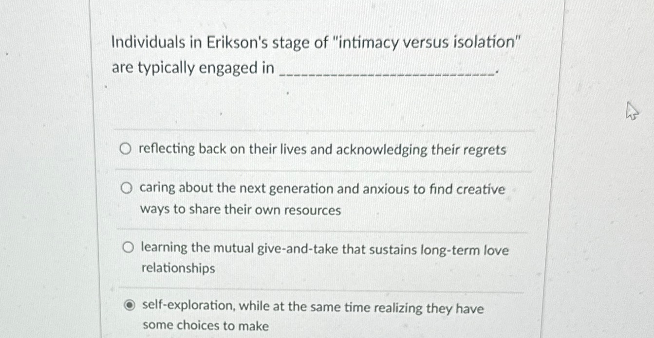 Individuals in Erikson's stage of "intimacy versus | Chegg.com