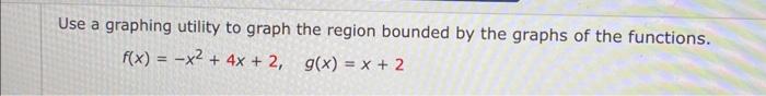 Solved Use a graphing utility to graph the region bounded by | Chegg.com