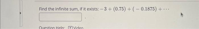 Solved Find the infinite sum, if it exists: | Chegg.com