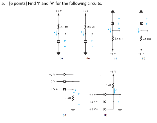 Solved 5. [6 ﻿points] ﻿Find 'I' ﻿and 'V' ﻿for the following | Chegg.com