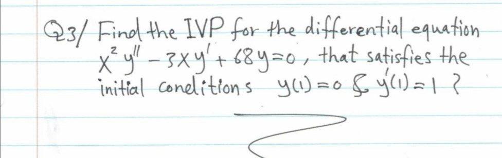 Solved Q3/ Find the IVP for the differential equation x²y" - | Chegg.com