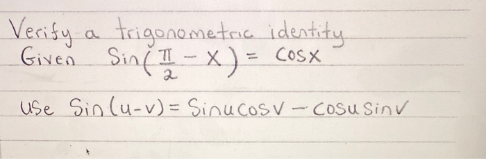 Solved Verify a trigonometria identity Given sin ( 17 I - X) | Chegg.com