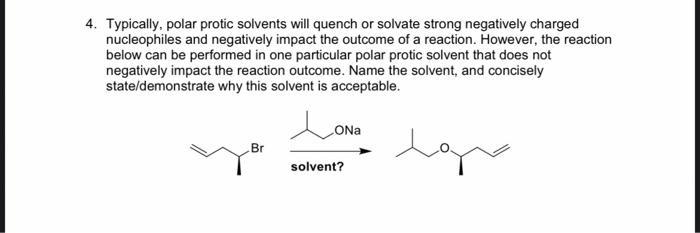 Solved 4. Typically, polar protic solvents will quench or | Chegg.com