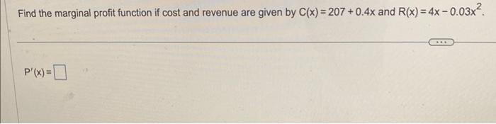 Solved Find the marginal profit function if cost and revenue | Chegg.com