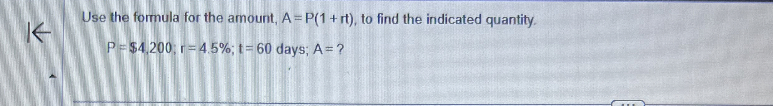 Solved Use the formula for the amount, A=P(1+t), ﻿to find | Chegg.com