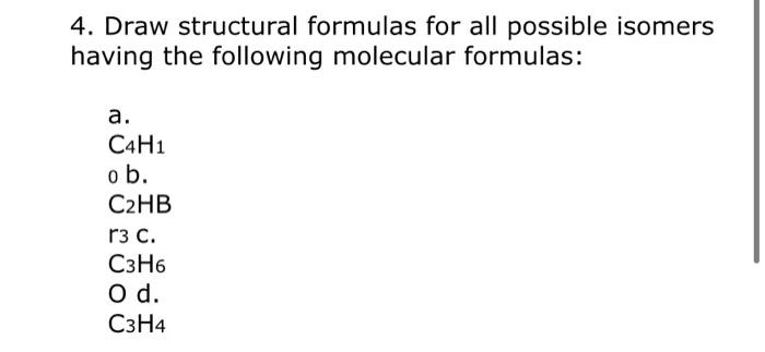Solved 4. Draw structural formulas for all possible isomers | Chegg.com