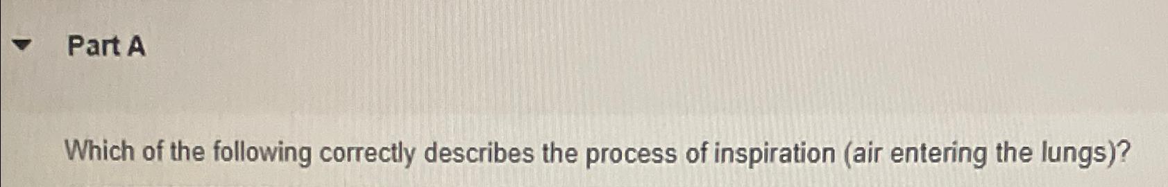 Solved Part AWhich of the following correctly describes the | Chegg.com