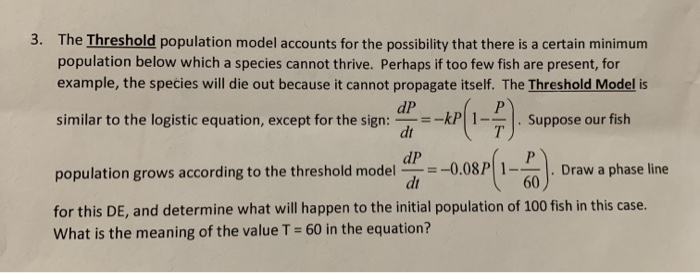 Solved 3. The Threshold population model accounts for the | Chegg.com