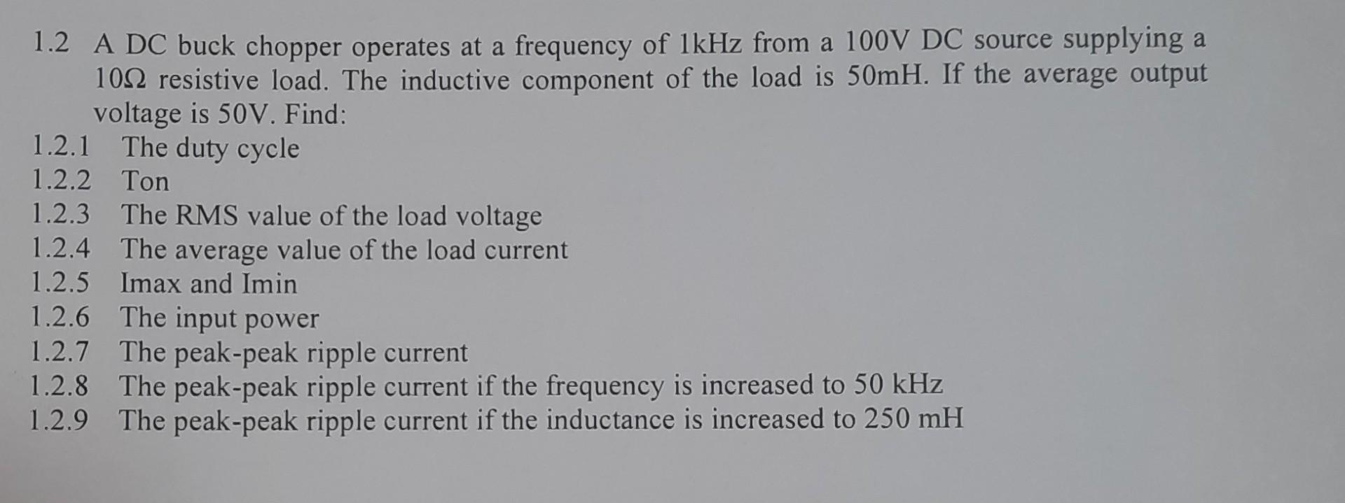 Solved 1.2 A DC buck chopper operates at a frequency of 1kHz | Chegg.com