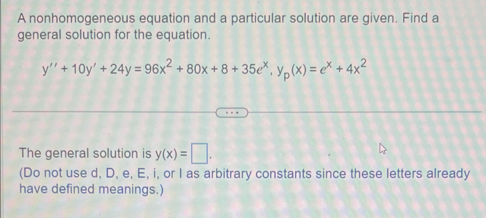 Solved A nonhomogeneous equation and a particular solution | Chegg.com