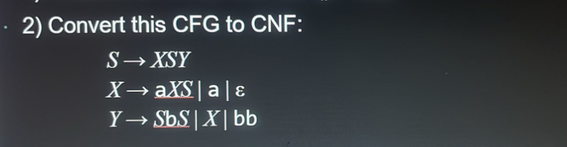 Solved Convert this CFG to CNF:S→xSYx→axS|a|εY→SbS|x|bb | Chegg.com