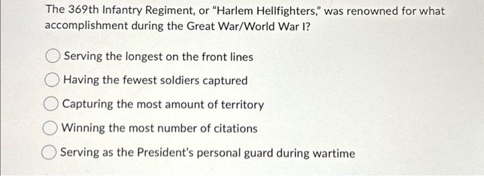The 369th Infantry Regiment, or "Harlem | Chegg.com