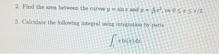 Solved 2. Find the area between the curves y=sinx and | Chegg.com
