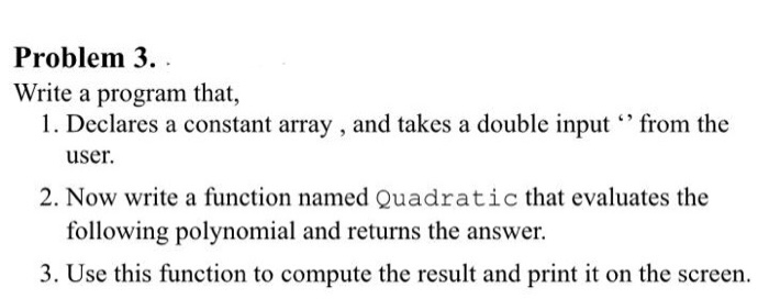 Solved Problem 3. Write a program that, 1. Declares a | Chegg.com