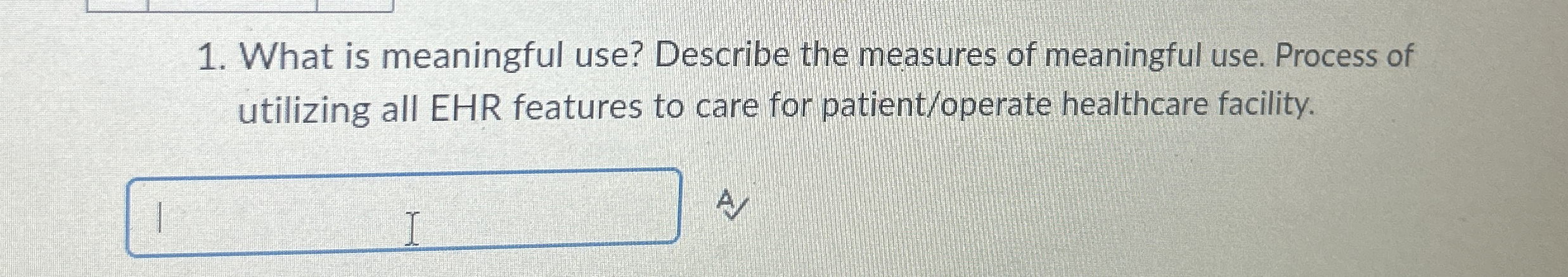 Solved What is meaningful use? Describe the measures of | Chegg.com