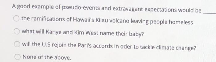 Solved A good example of pseudo-events and extravagant | Chegg.com
