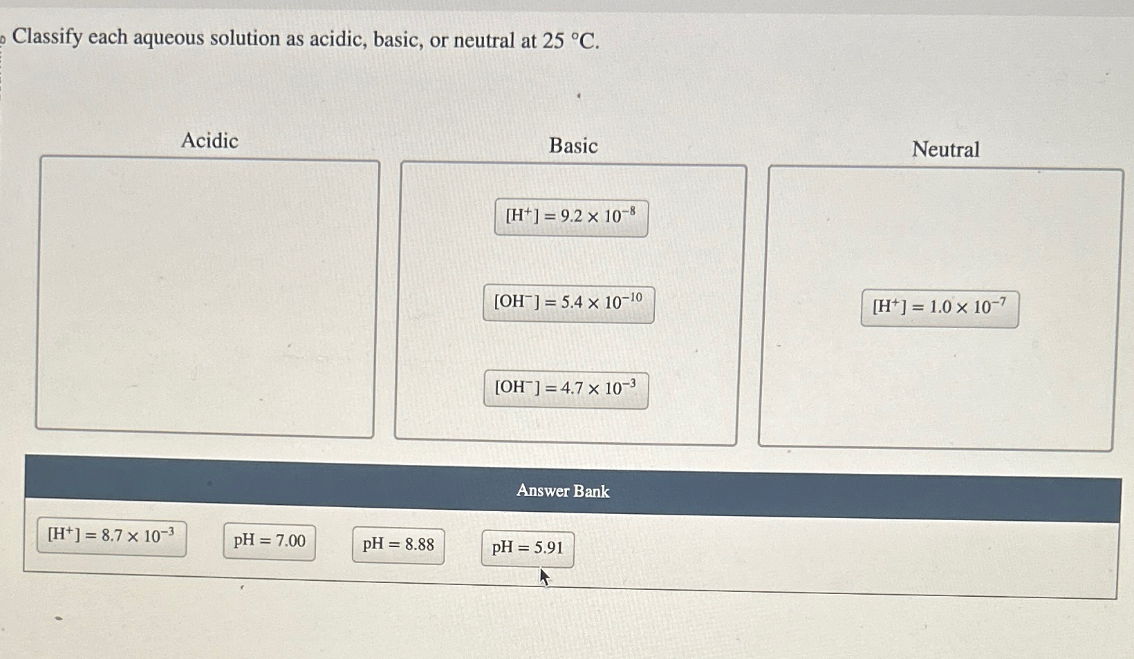 Solved Classify each aqueous solution as acidic, basic, or | Chegg.com