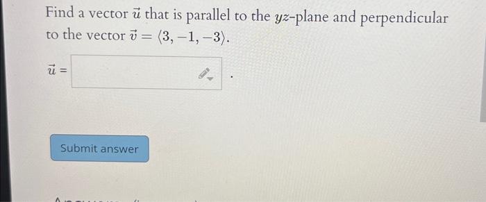 Solved Find a vector u that is parallel to the yz-plane and | Chegg.com