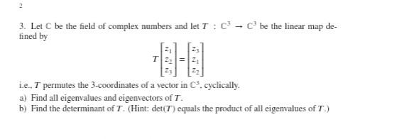 Solved 3. Let C be the field of complex numbers and let | Chegg.com