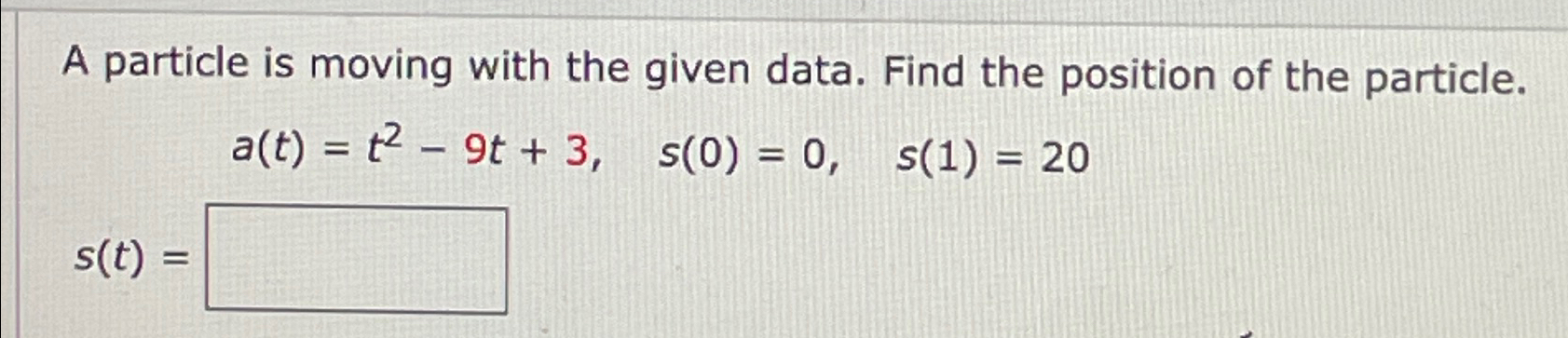 Solved A particle is moving with the given data. Find the | Chegg.com