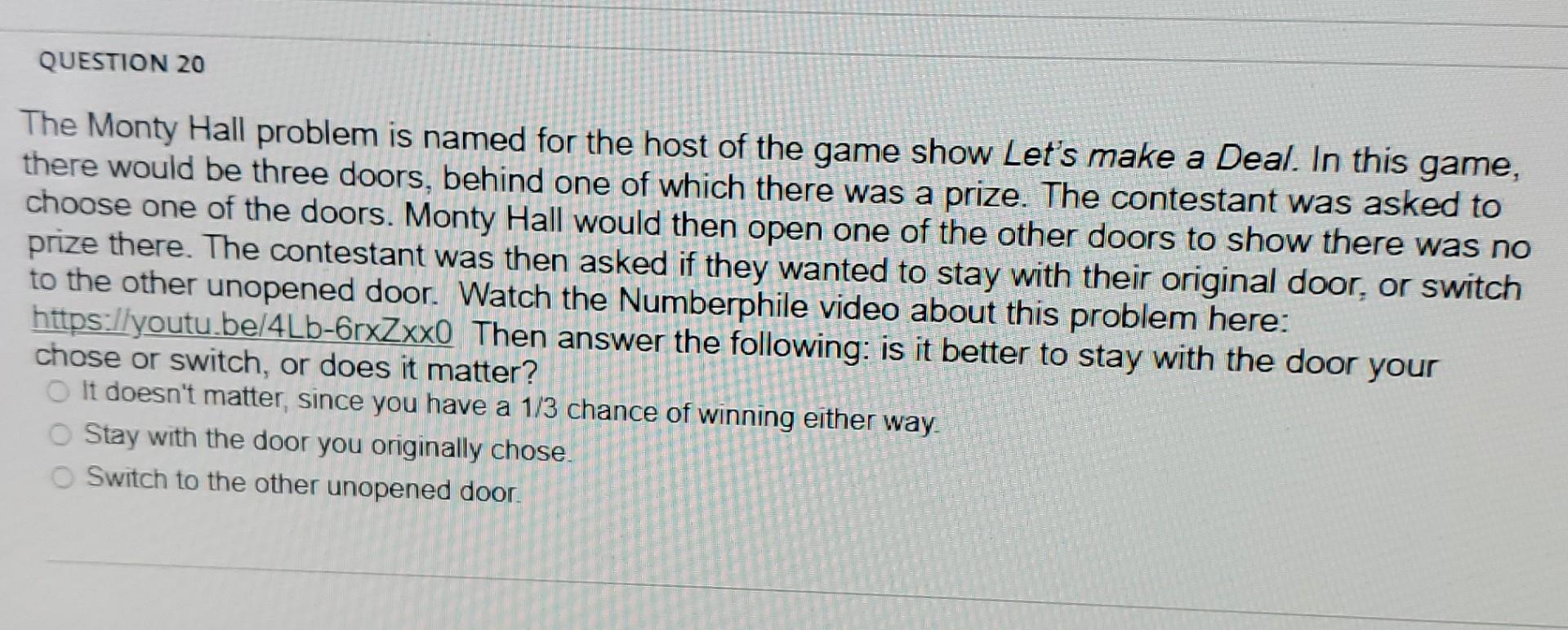 Solved QUESTION 20 The Monty Hall problem is named for the | Chegg.com