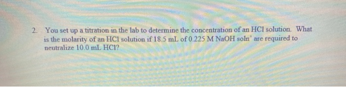 Solved 2. You set up a titration in the lab to determine the | Chegg.com