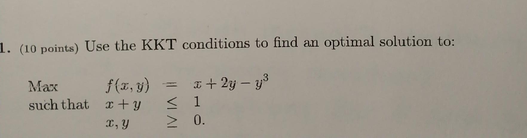 Solved 1. (10 points) Use the KKT conditions to find an | Chegg.com