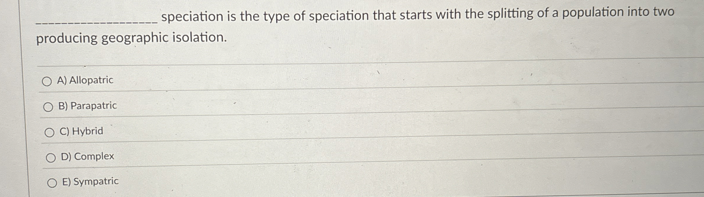 Solved q, ﻿speciation is the type of speciation that starts | Chegg.com