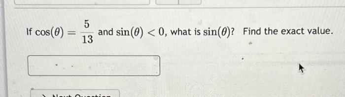 Solved If cos(θ)=135 and sin(θ)