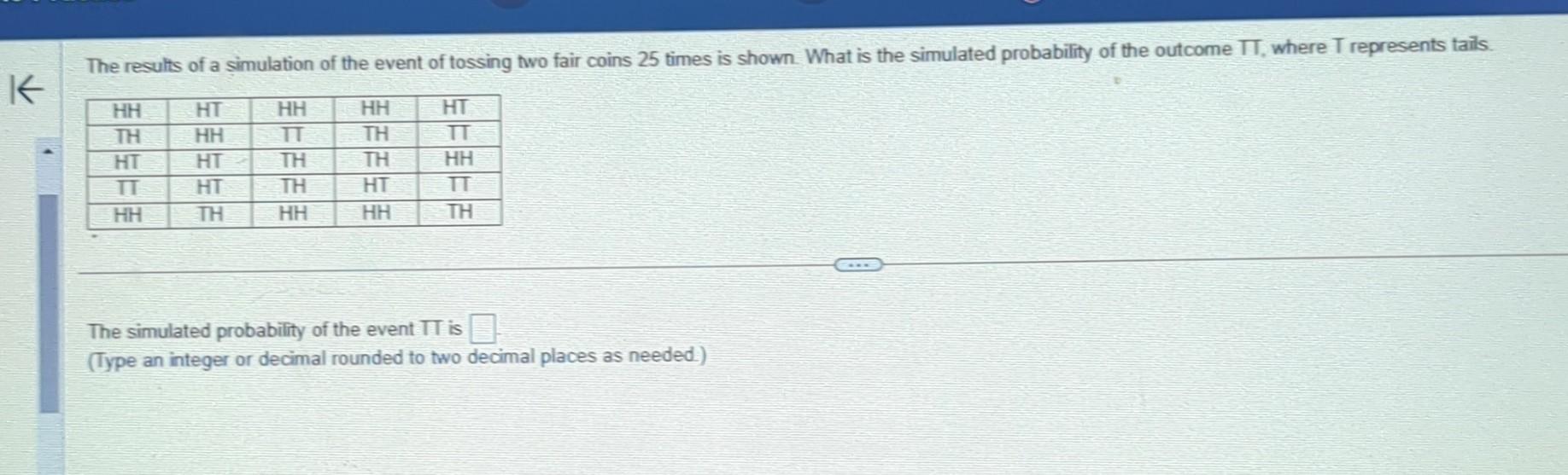 Solved The results of a simulation of the event of tossing | Chegg.com